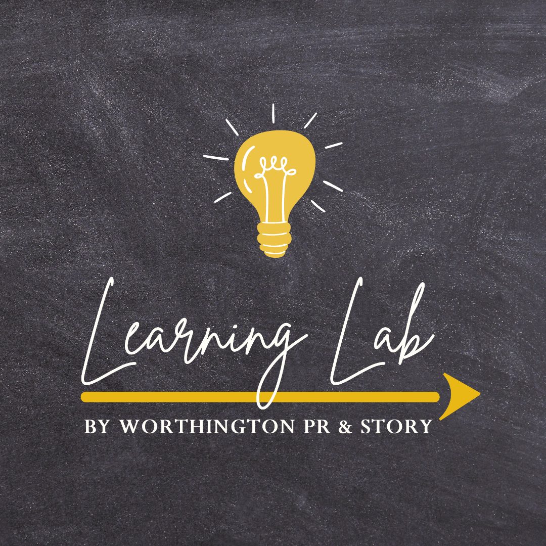 Introducing the WPRS Learning Lab - Worthington PR & Story